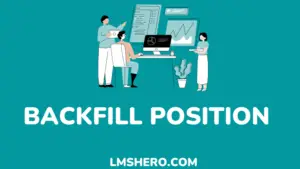 Backfill Position - Meaning, Causes, Importance & Strategies - LMS Hero